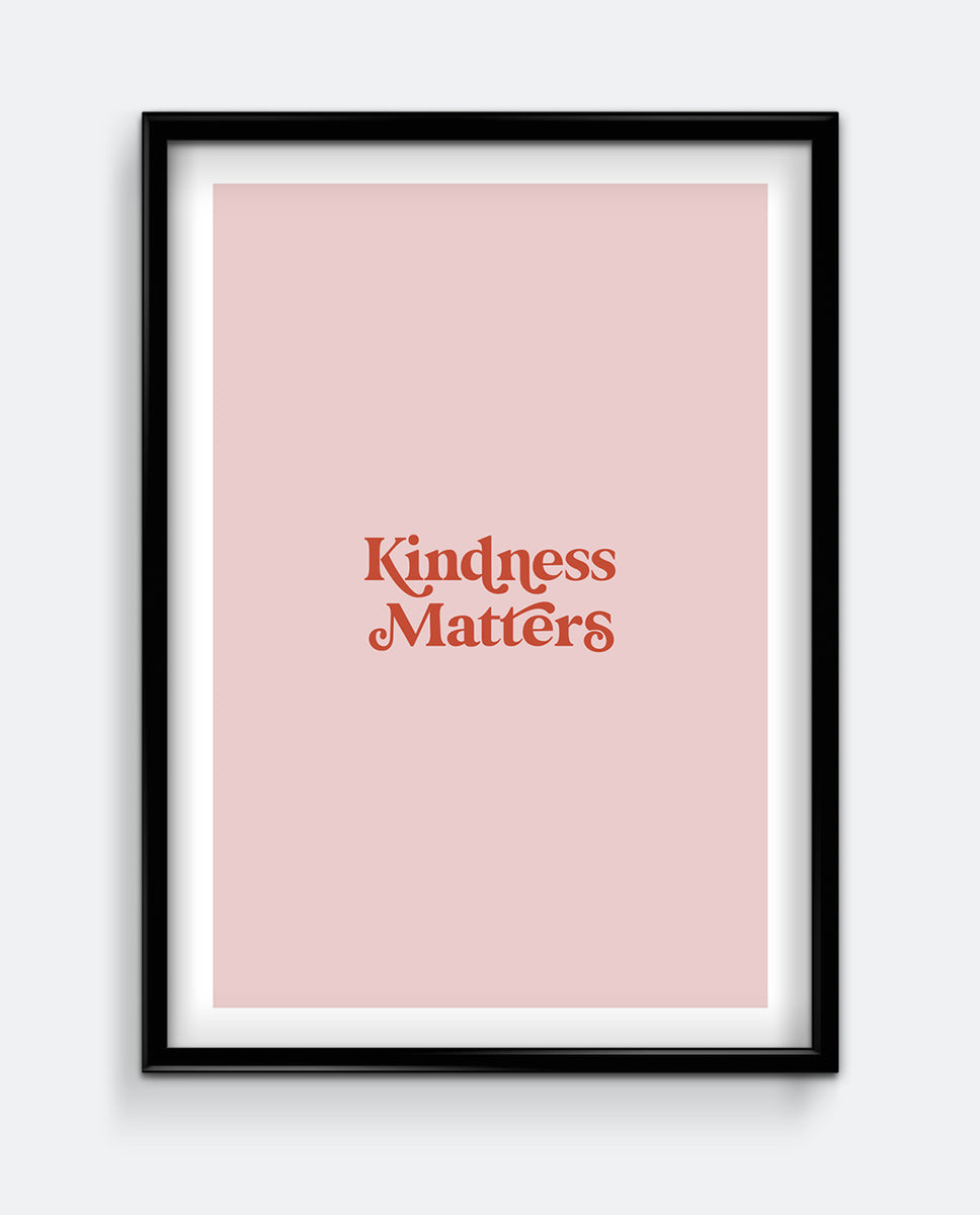 Kindness Matters Print – Wallberry